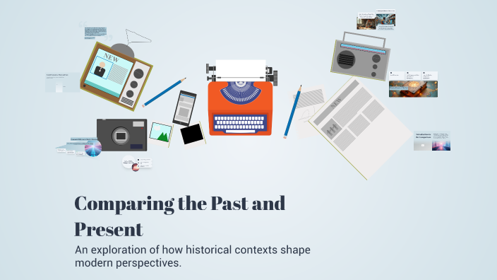 Comparing the Past and Present by KEWEI GUO on Prezi