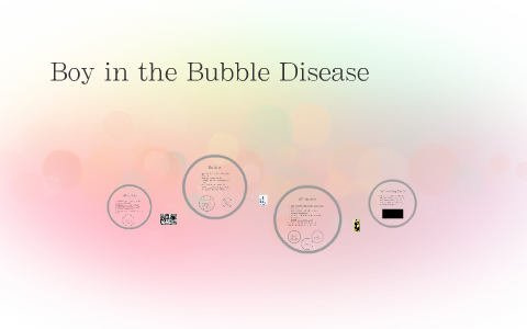 Boy in the Bubble Disease by Abbigail Prins on Prezi