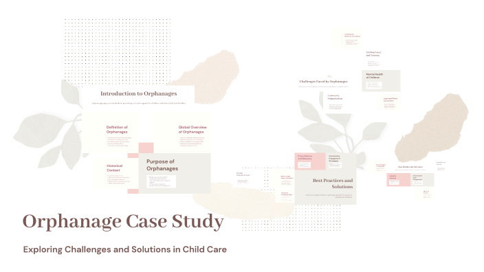 Orphanage Case Study by سیما دهلاری on Prezi