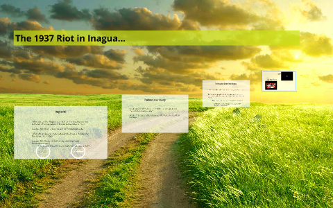 The 1937 Riot in Inagua... by Philly Munay on Prezi