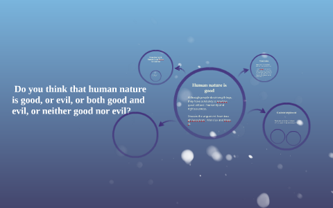 3. Do you think that human nature is good, or evil, or both by Chi ...