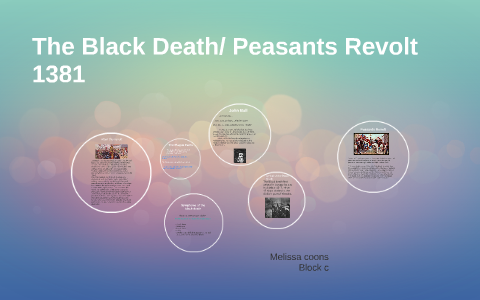 The Black Death/ Peasants Revolt 1381 by Melissa Coons on Prezi
