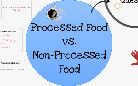 Processed Food vs. Non-Processed Food by Kaicee Klock on Prezi