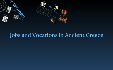 Jobs and Vocations in Ancient Greece by Paige VanBuskirk on Prezi