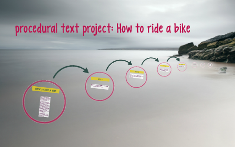 procedural text project: How to ride a bike by raul sanchez on Prezi