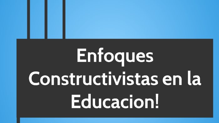 Enfoques Constructivistas by Cesar Alejandro Ramos Gutierrez on Prezi