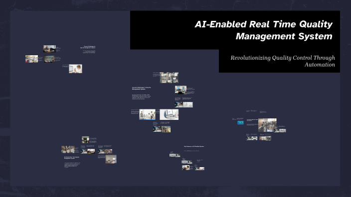 AI-Enabled Real Time Quality Management System by Abhinav Gupta on Prezi