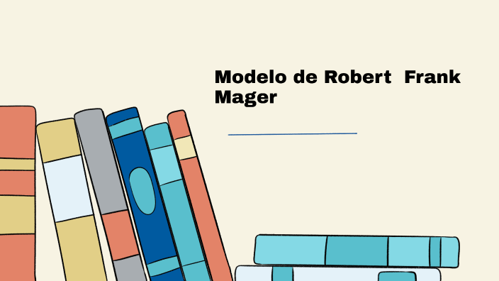 Modelo Robert Mager by Estefani Guzman on Prezi