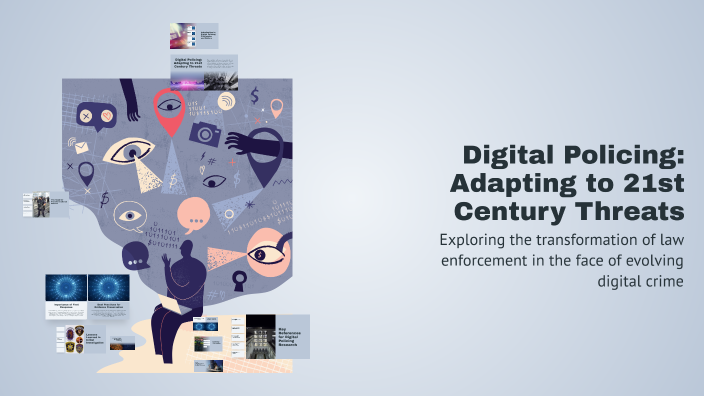 Digital Policing: Adapting to 21st Century Threats by Ella Jones on Prezi