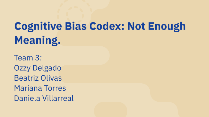 Cognitive Bias Codex: Not Enough Meaning by Beatriz Olivas on Prezi