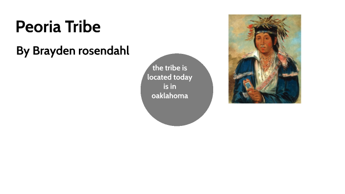 Peoria Tribe by Brayden Rosendahl on Prezi