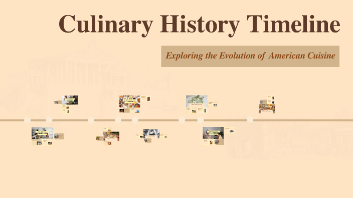 Culinary History Timeline by Nervile Charlemagne on Prezi
