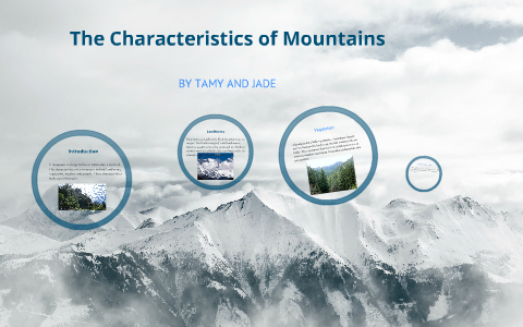 The Characteristics of Mountains by Tamy Dobson on Prezi