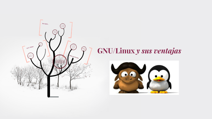 GNU/Linux y sus ventajas by María Torres Rdz on Prezi