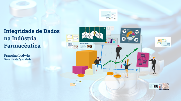 Integridade de Dados na Indústria Farmacêutica by Francine Tonelli Ludwig on Prezi