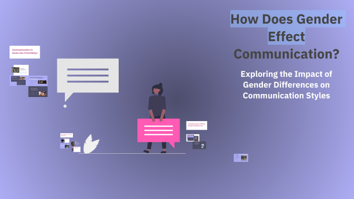 Does Gender Affect Communication? by Caleb Evenson on Prezi