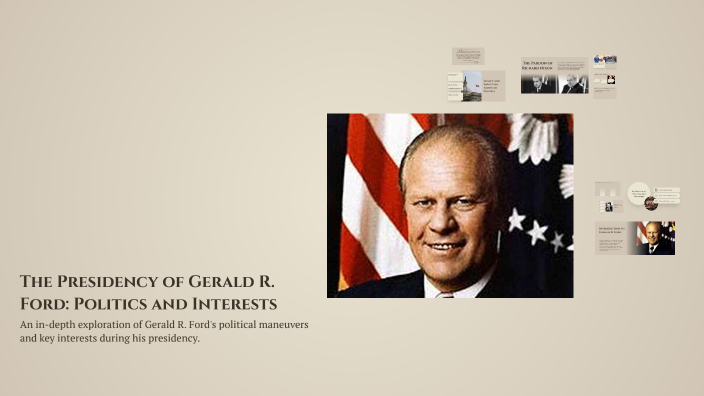 The Presidency of Gerald R. Ford: Politics and Interests by Jaylen ...