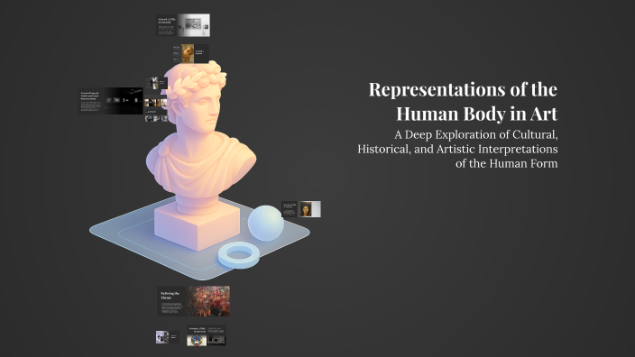 Representations of the Human Body in Art by Ayush on Prezi