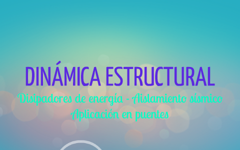 DINÁMICA ESTRUCTURAL by Laura Rulfi on Prezi