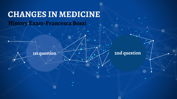 CHANGES IN MEDICINE by Francesca Bossi on Prezi