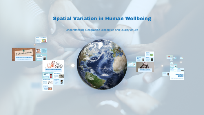 Spatial Variation in Human Wellbeing by Jitesh Prasad on Prezi