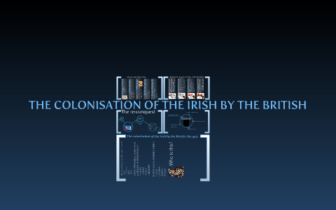 The colonization of Ireland by bram geelen on Prezi