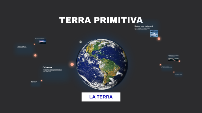 LA TERRA PRIMITIVA by Leo Roma on Prezi