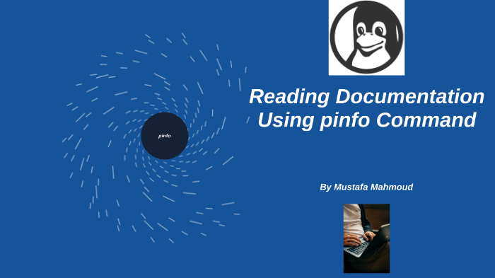 Reading Documentation Using pinfo Command by Mustafa Mahmoud on Prezi