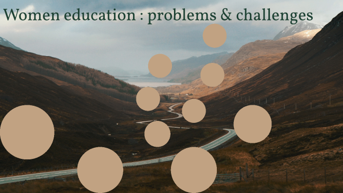 Women Education : Problems and Challenges by NEYAZ NADIR on Prezi