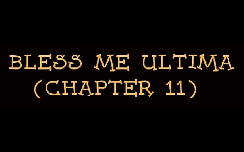 Chapter 11- Bless Me Ultima by Lavonnia McCoy on Prezi