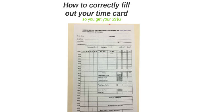 How to correctly fill out your time card by Darrell Christensen on Prezi