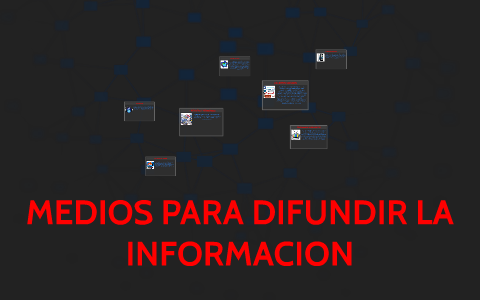 MEDIOS PARA DIFUNDIR LA INFORMACION by sebastian rodriguez on Prezi