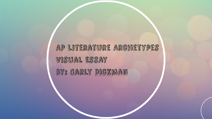 AP Literature Archetypes Visual Essay by Carly Dickman on Prezi