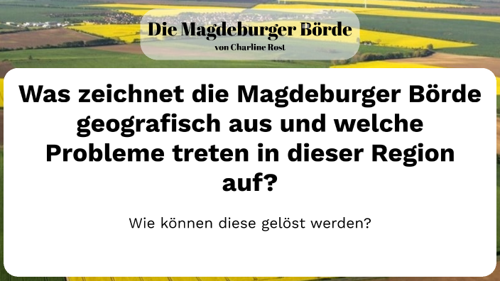 Magdeburger Börde-Charline Rost by jannis leinweber on Prezi