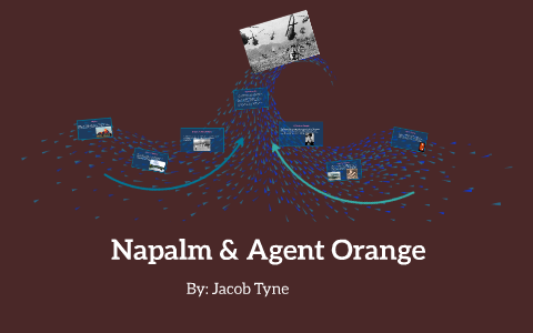Napalm & Agent Orange by jacob tyne on Prezi