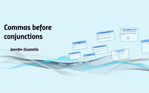 commas before conjunctions by Jennifer Escamilla on Prezi