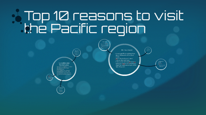 Top 10 reasons to visit the Pacific region by Chris Foley on Prezi