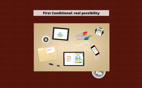 First Conditional: real possibility by Roberth Cano on Prezi