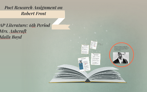 Poet Research Assignment on Robert Frost by Idalis Boyd on Prezi