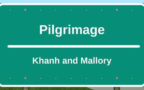 Pilgrimage by Mallory Moran on Prezi