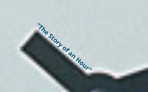 Kate Chopin- Story of an Hour by Tanner Roughton on Prezi