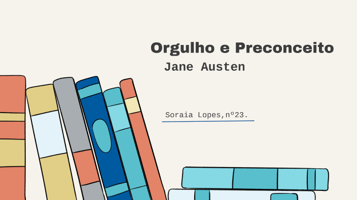 Orgulho e Preconceito by Soraia Barroso Lopes 1002 on Prezi
