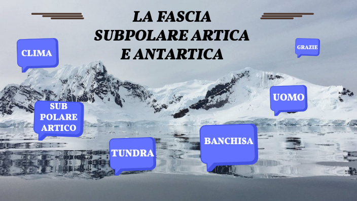 La fascia subpolare e antartica by Giuseppe Pelanda on Prezi