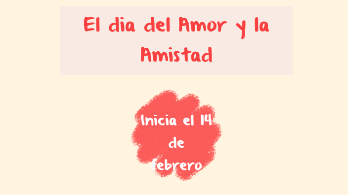 El dia del Amor y la Amistad by Mathias Jerez on Prezi