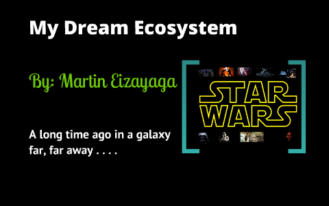 My Dream Ecosystem by Tyler Stevens on Prezi