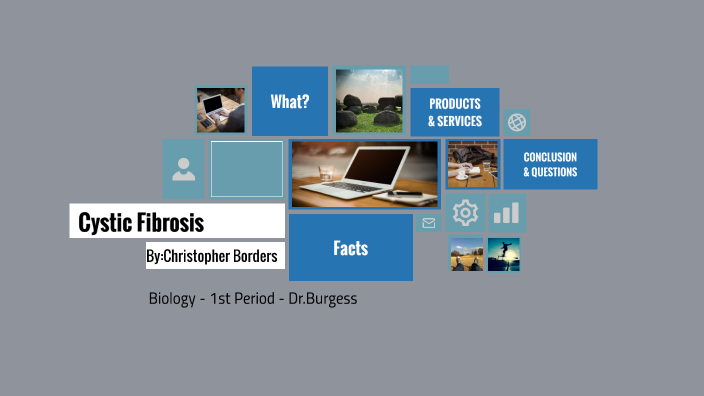 Cystic Fibrosis By: CHristopherBorders by CHRISTOPHER BORDERS on Prezi