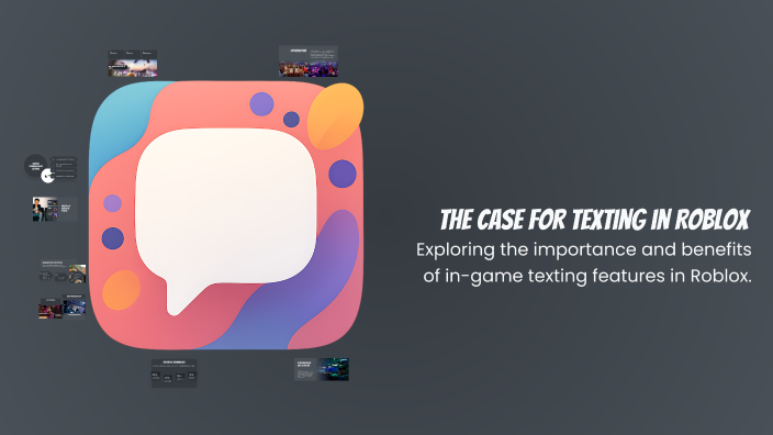 The Case for Texting in Roblox by Zoey McCombs on Prezi