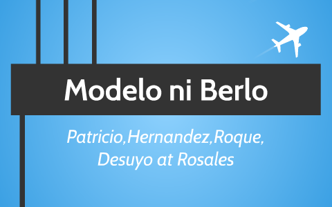 Modelo ni Berlo by Charm Hernandez on Prezi