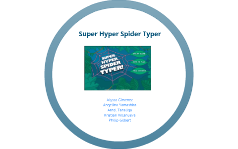 Super Hyper Spider Typer by Angelina Yamashita on Prezi