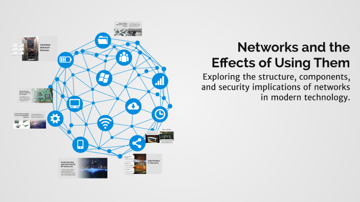 Networks and the Effects of Using Them by ahmad ali on Prezi